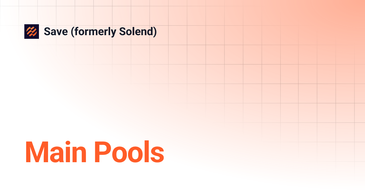 Main Pools | Save (formerly Solend)
