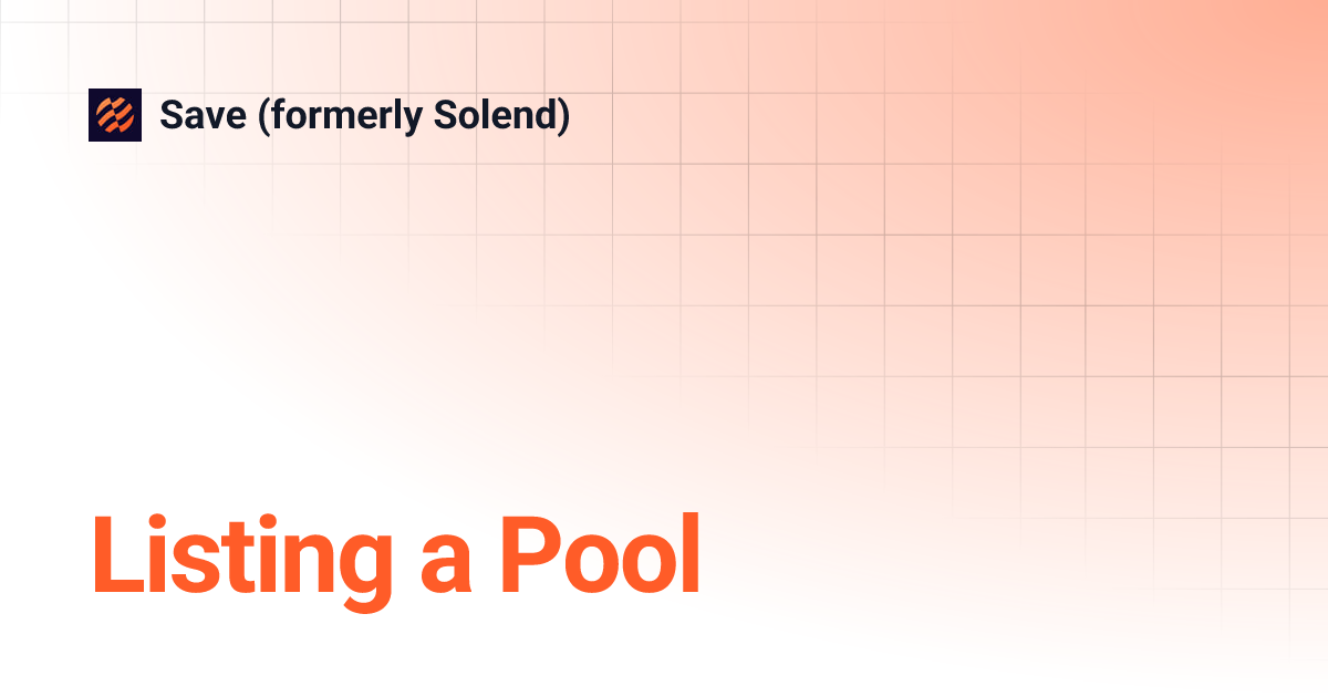Listing a Pool | Save (formerly Solend)