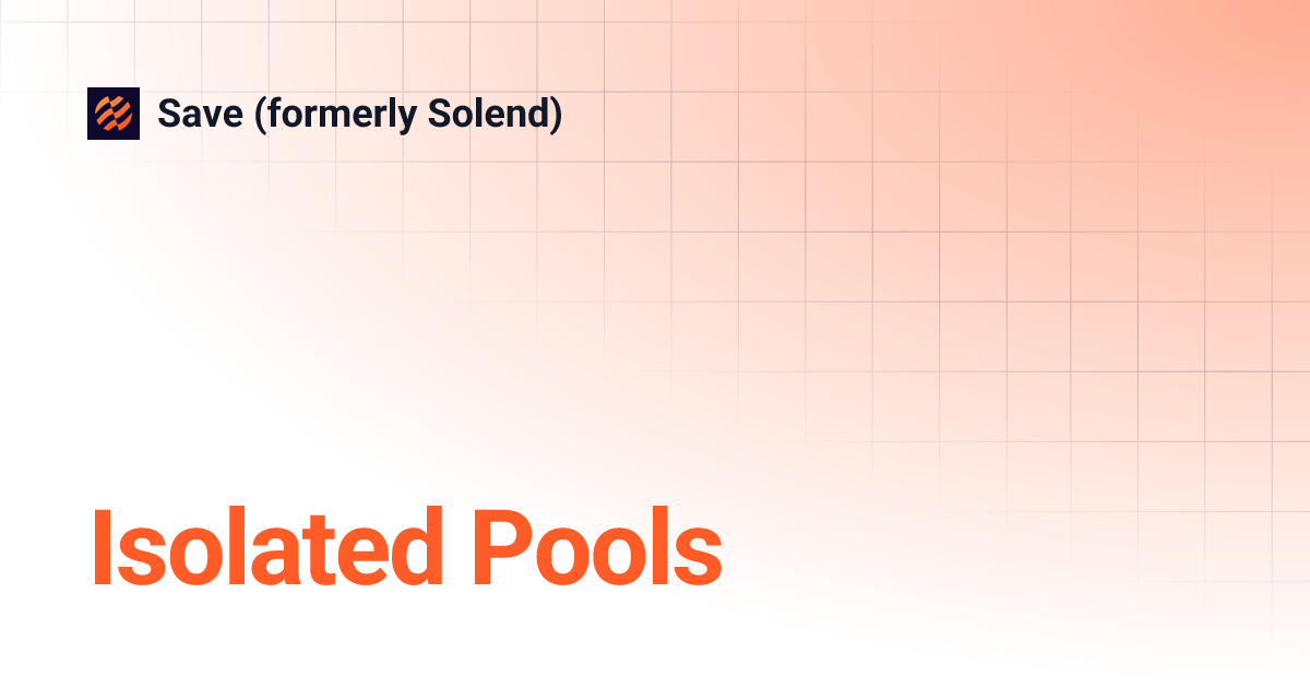 Isolated Pools | Save (formerly Solend)