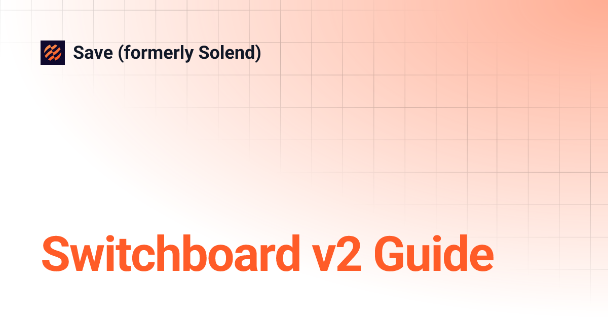 Switchboard v2 Guide | Save (formerly Solend)